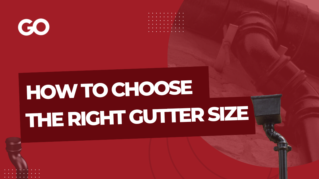 How To Choose The Right Size Gutters - Gutters Online
